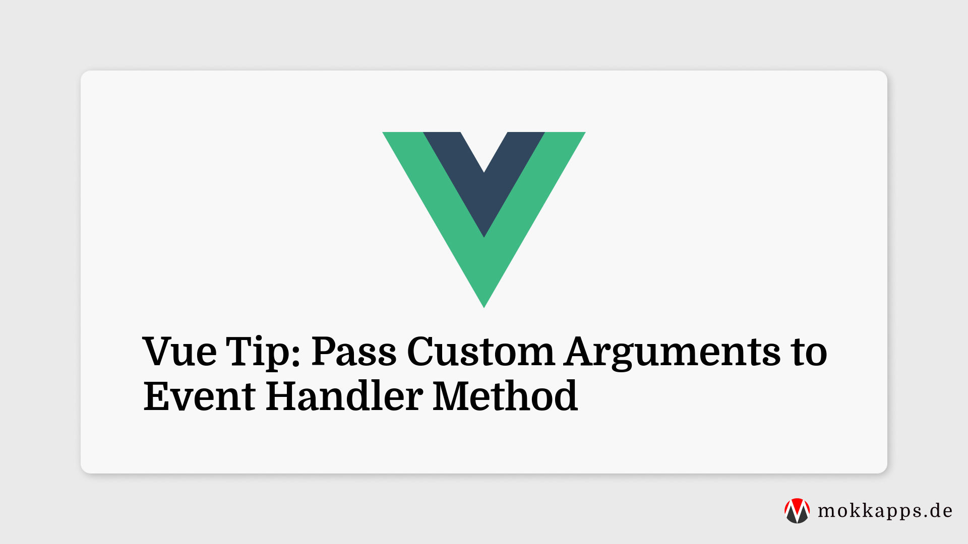 Vue Tip: Pass Custom Arguments to Event Handler Method - Michael ... Vue Tip: Pass Custom Arguments to Event Handler Method - Michael ...